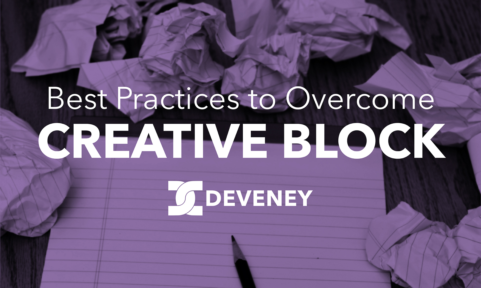 Best Practices to Overcome Creative Block - Deveney